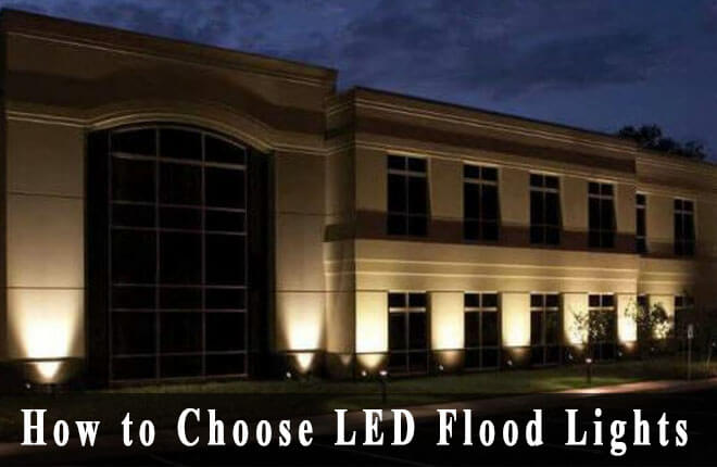 How to Choose LED Flood Lights