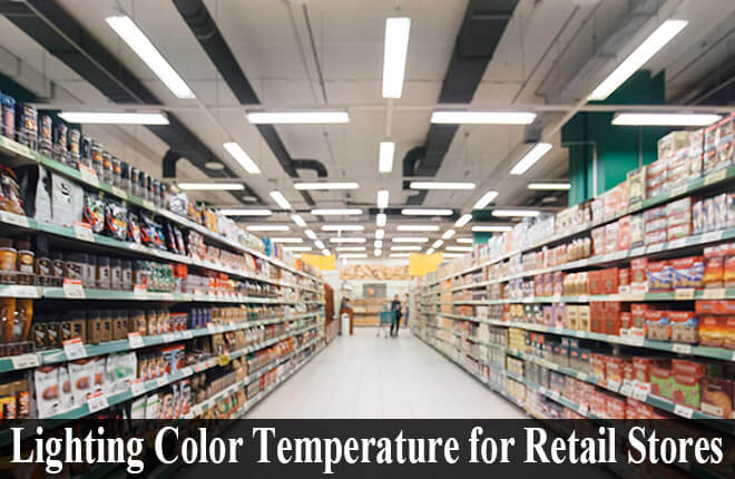 Lighting Color Temperature for Retail Stores
