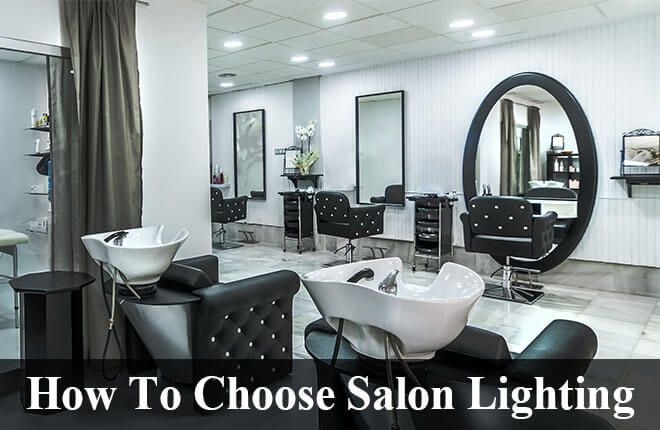 Salon Lighting: The Ultimate Guide
